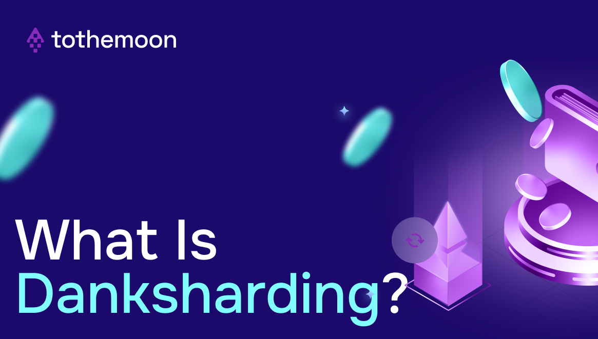 What Is Danksharding? Understanding Ethereum 2.0 Scalability Upgrade